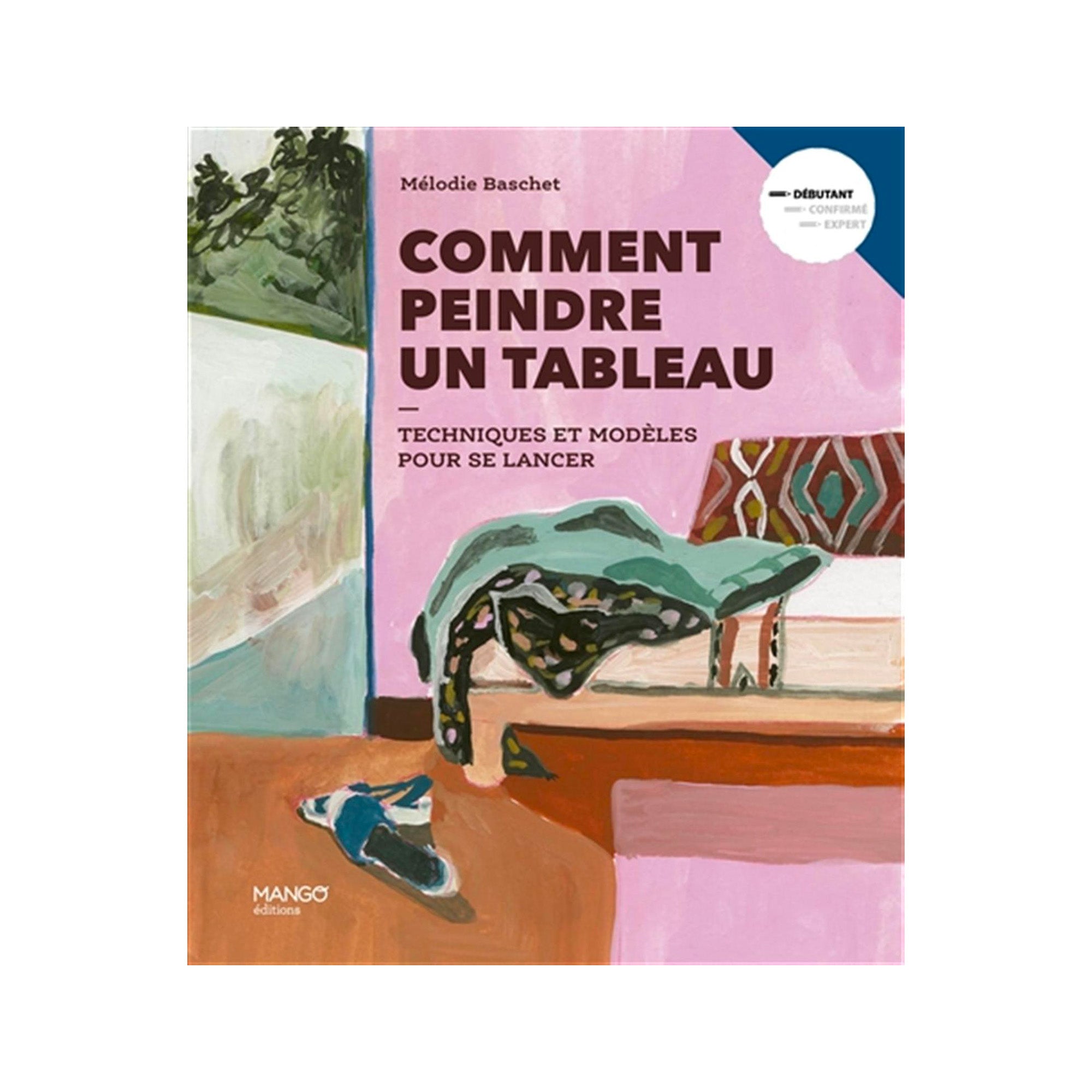 Comment peindre un tableau - French Ed. &VerticalLine; DeSerres