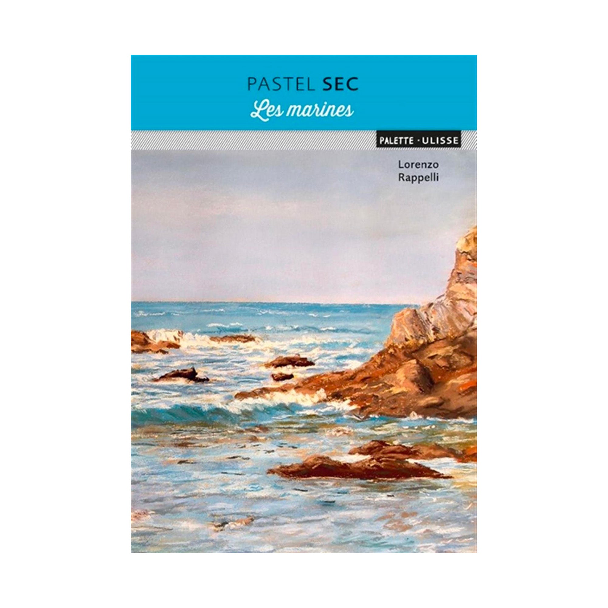 Pastel sec : Les marines &VerticalLine; DeSerres